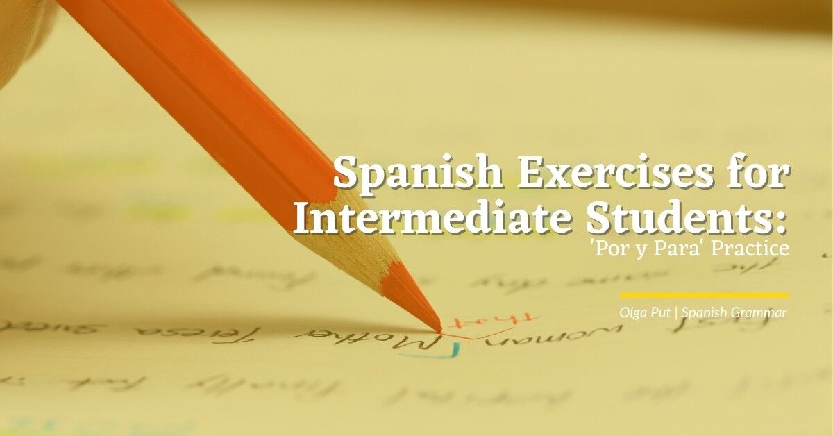 Spanish Exercises for Intermediate Students: 'Por y Para' Practice