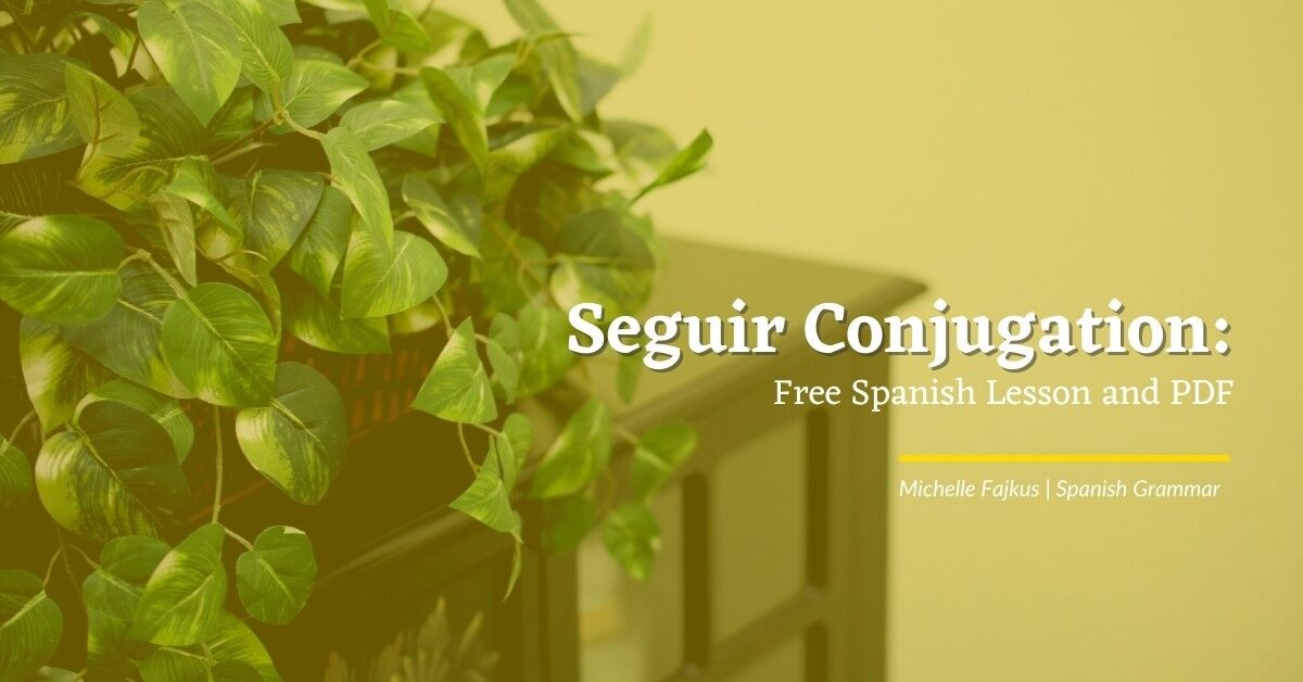 Seguir Conjugation: Free Spanish Lesson and PDF