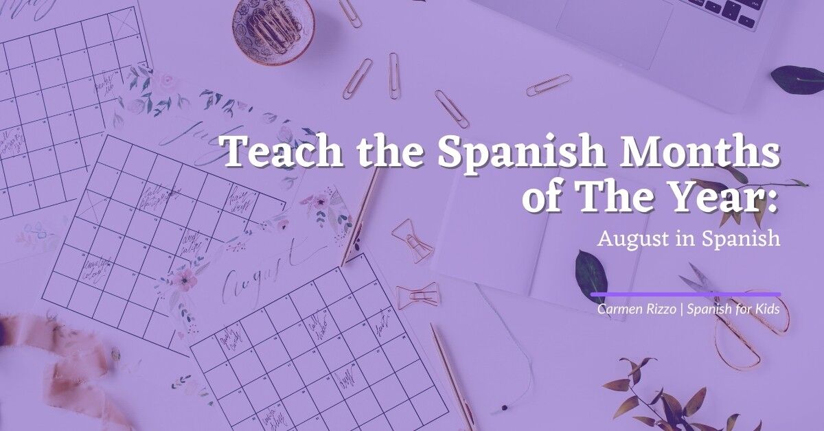 Teach Spanish Months of the Year: August in Spanish