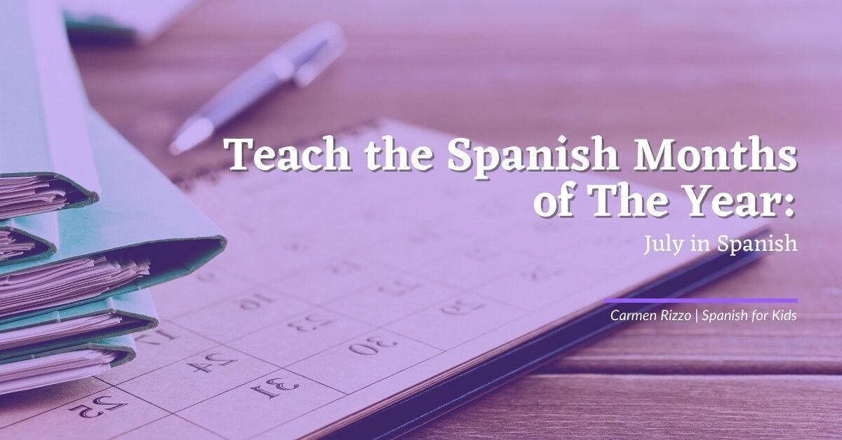 Teach the Spanish Months of the Year: July in Spanish