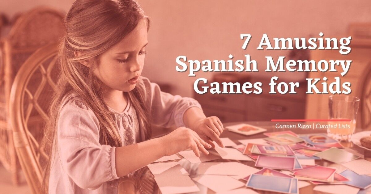 7 Amusing Spanish Memory Games for Kids
