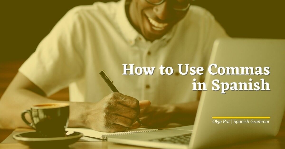 How to Use Commas in Spanish