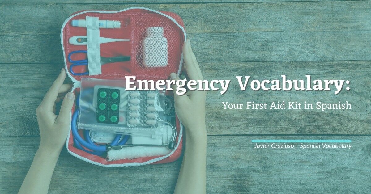 Emergency Vocabulary: Your First Aid Kit in Spanish