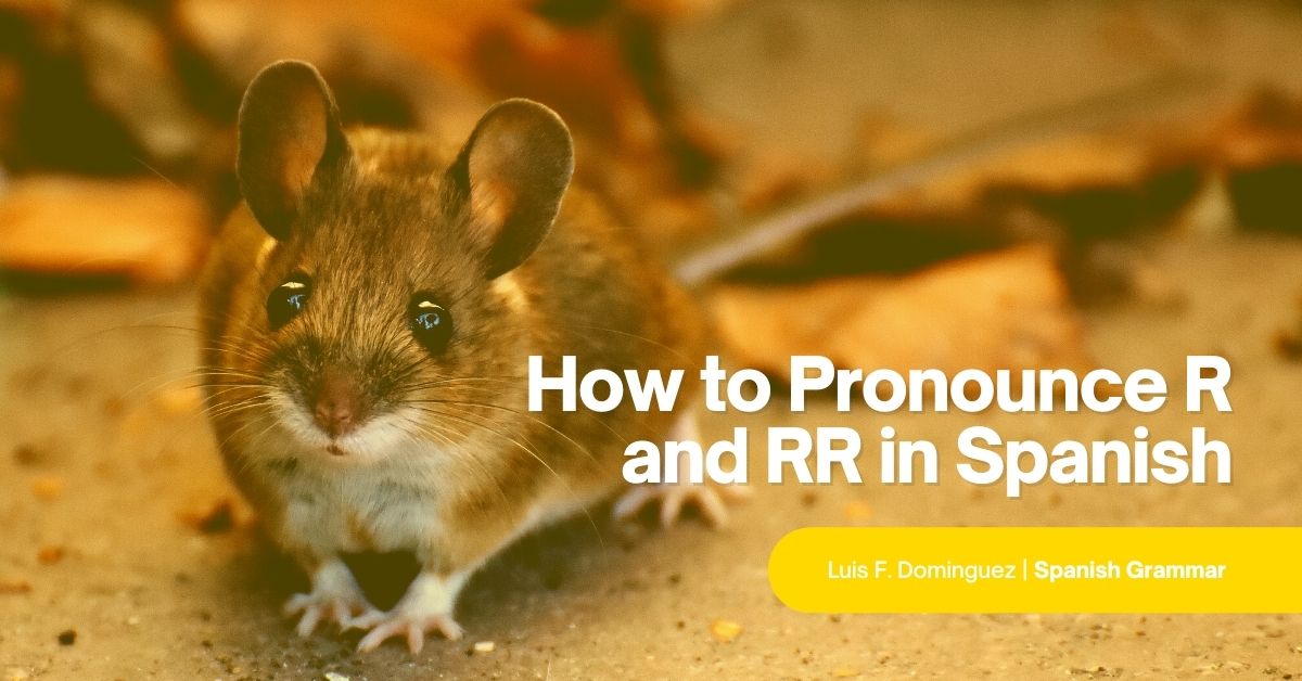 How To Pronounce R and RR in Spanish