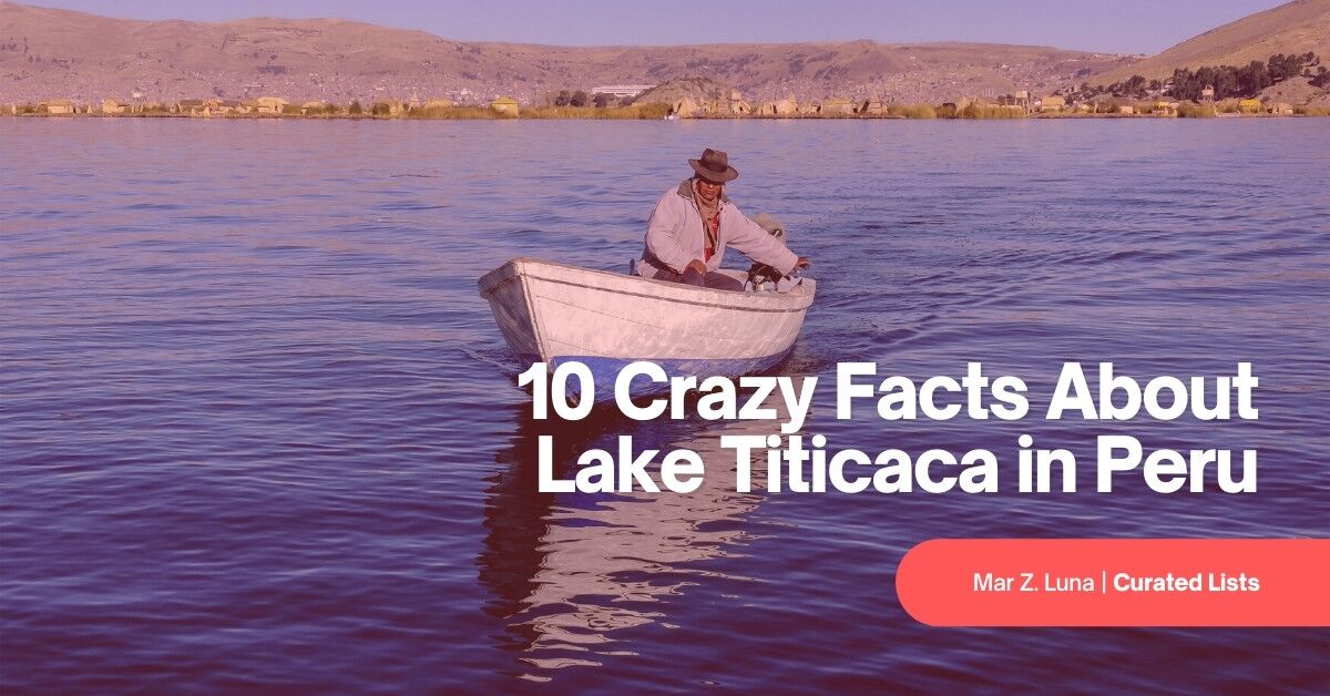 10 Crazy Facts About Lake Titicaca in Peru