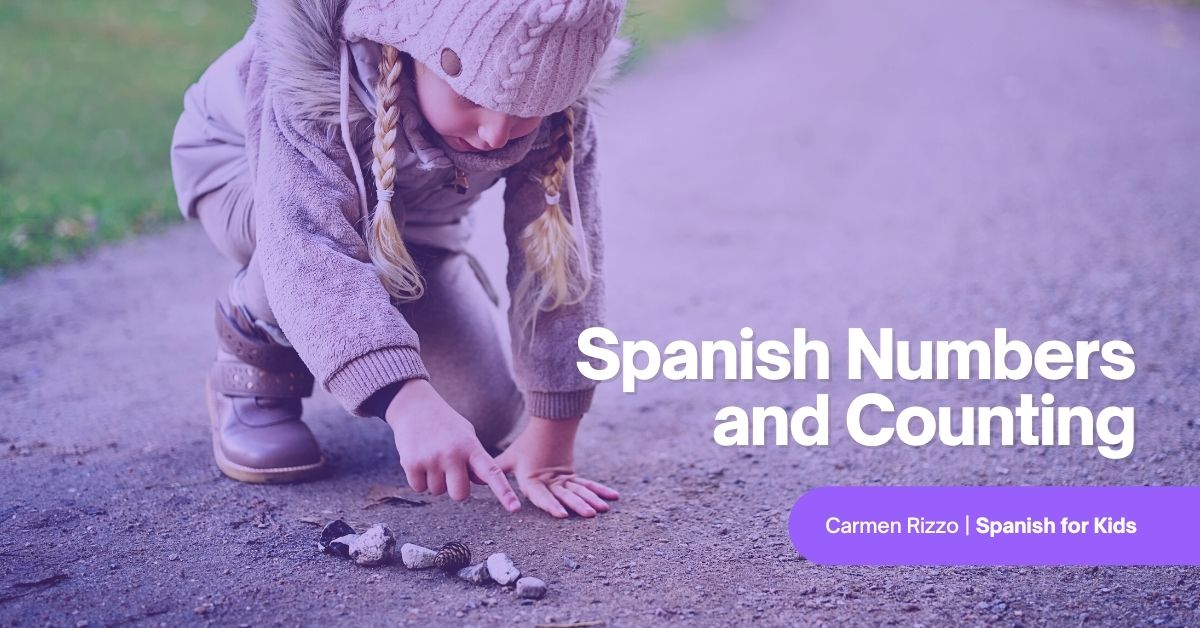 Spanish Numbers and Counting (Free Spanish Lessons for Kids)