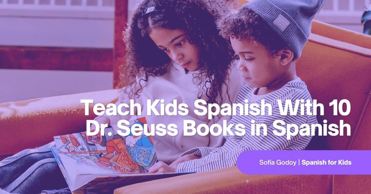 Teach Kids Spanish With 10 Dr. Seuss Books in Spanish