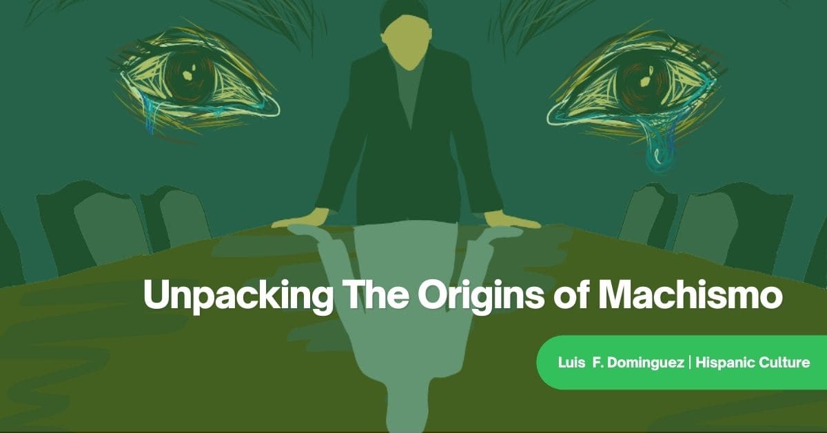 Origins of Machismo: Identifying Its Presence in Latino Family Dynamics