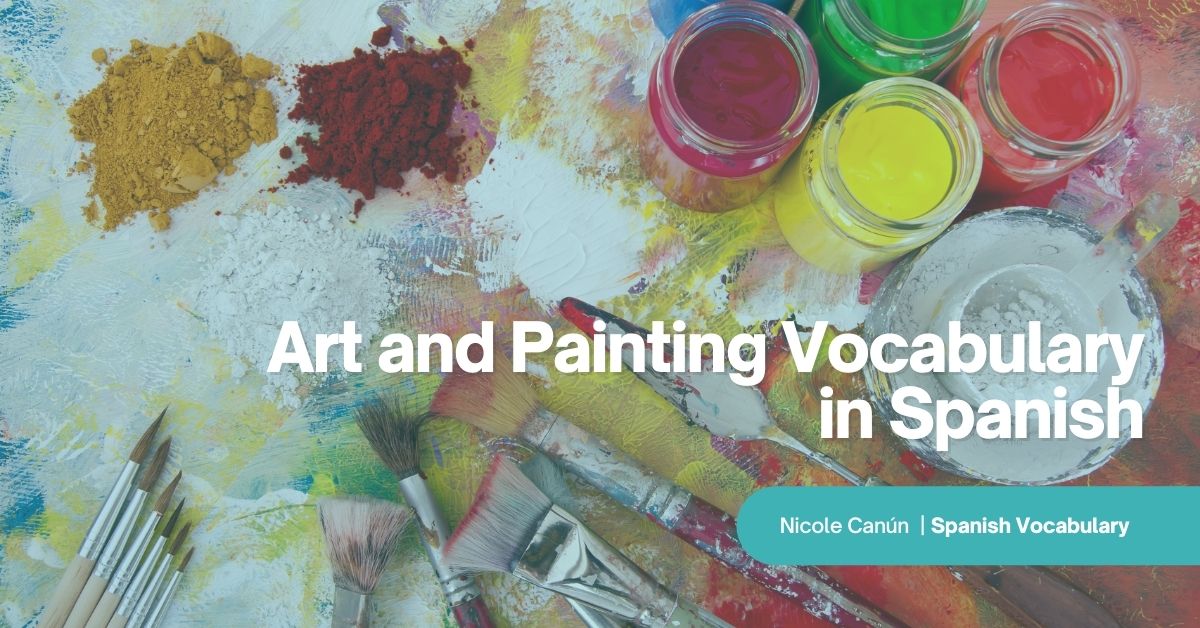 Art and Painting Vocabulary in Spanish