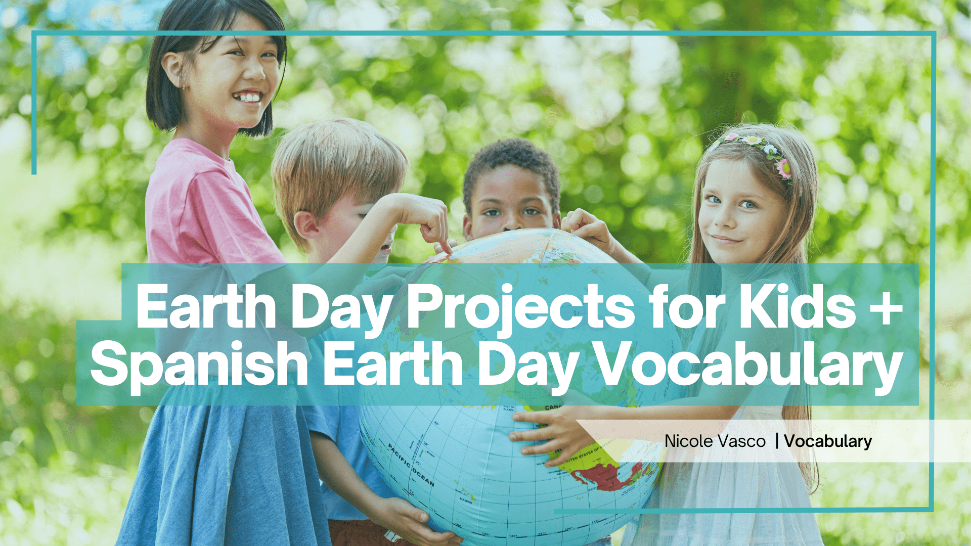 Earth Day Projects for Kids + Spanish Earth Day Vocabulary