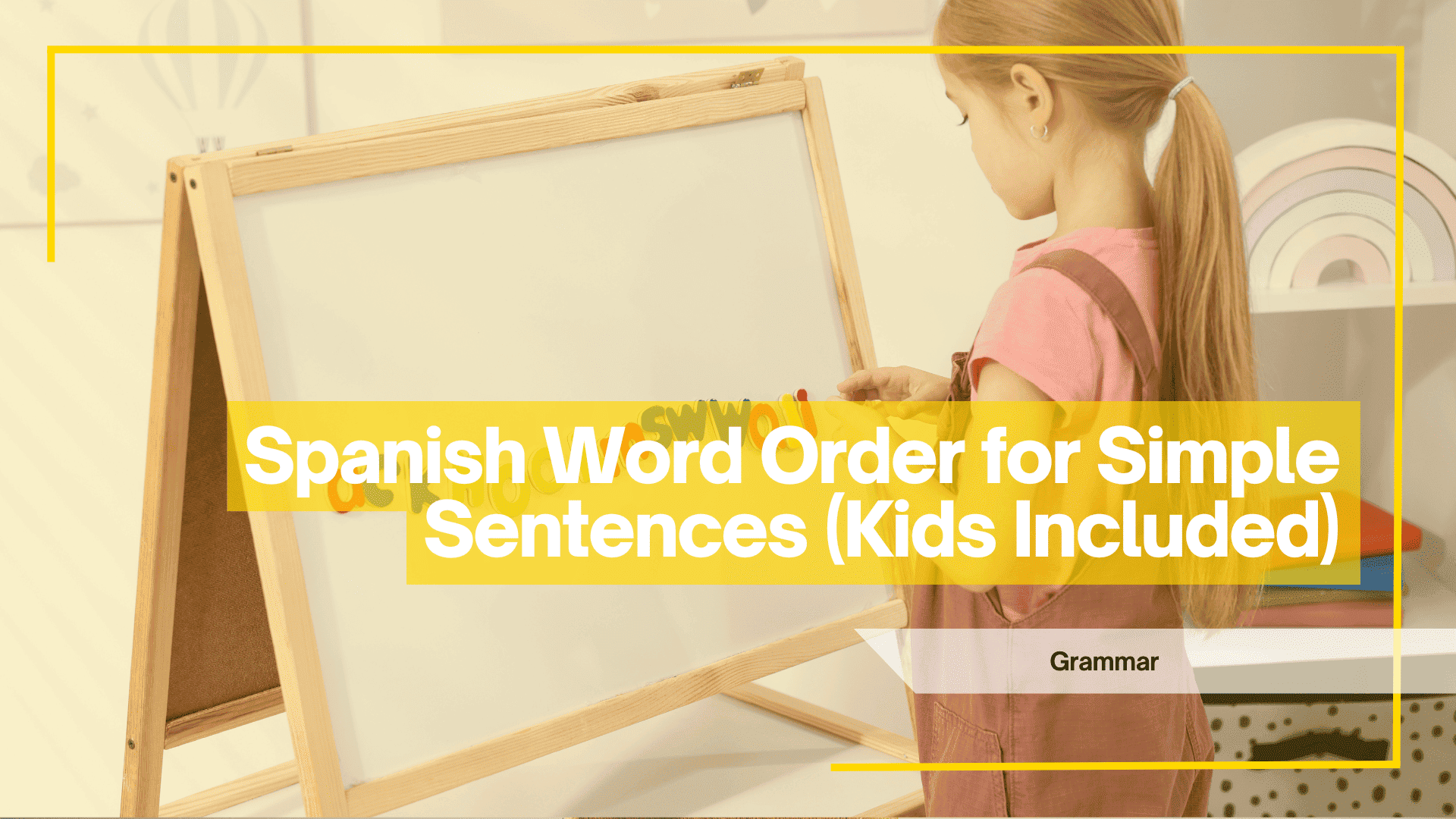 Spanish Word Order for Simple Sentences (Kids Included)