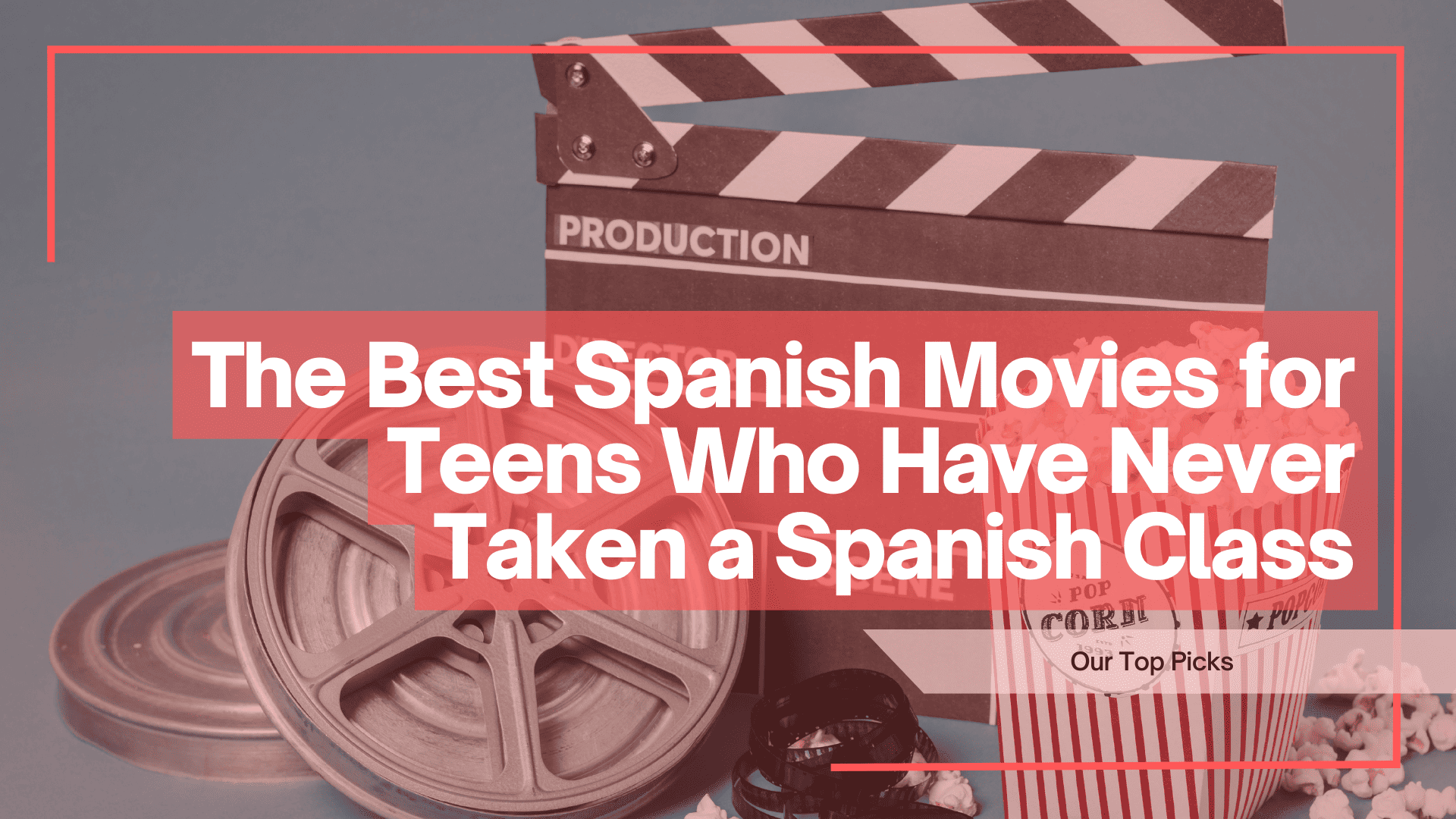Spanish Movies for Teens Who Have Never Taken a Spanish Class