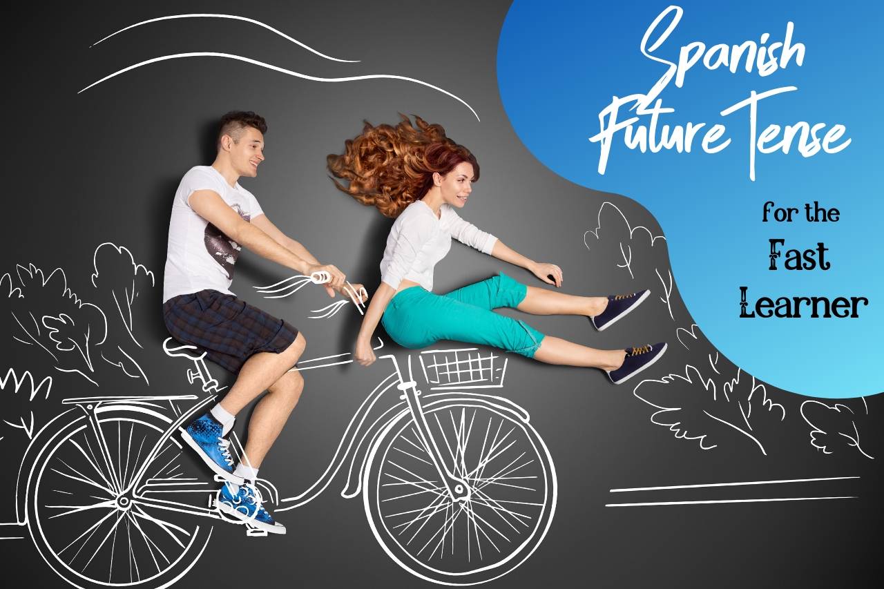 Quick Lessons on Spanish Future Tense Endings for the Fast Learner