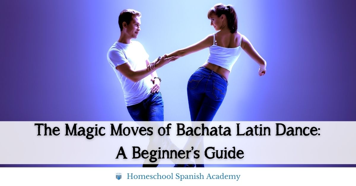 The Magic Moves of Bachata Latin Dance: A Beginner’s Guide