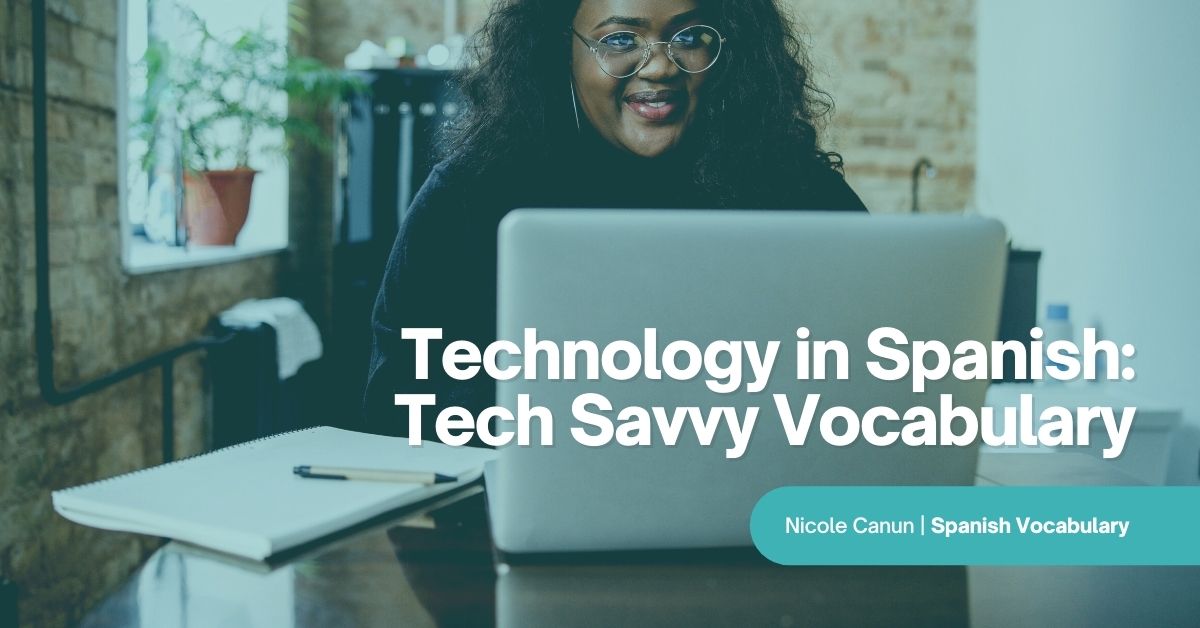 Technology in Spanish: Tech Savvy Vocabulary