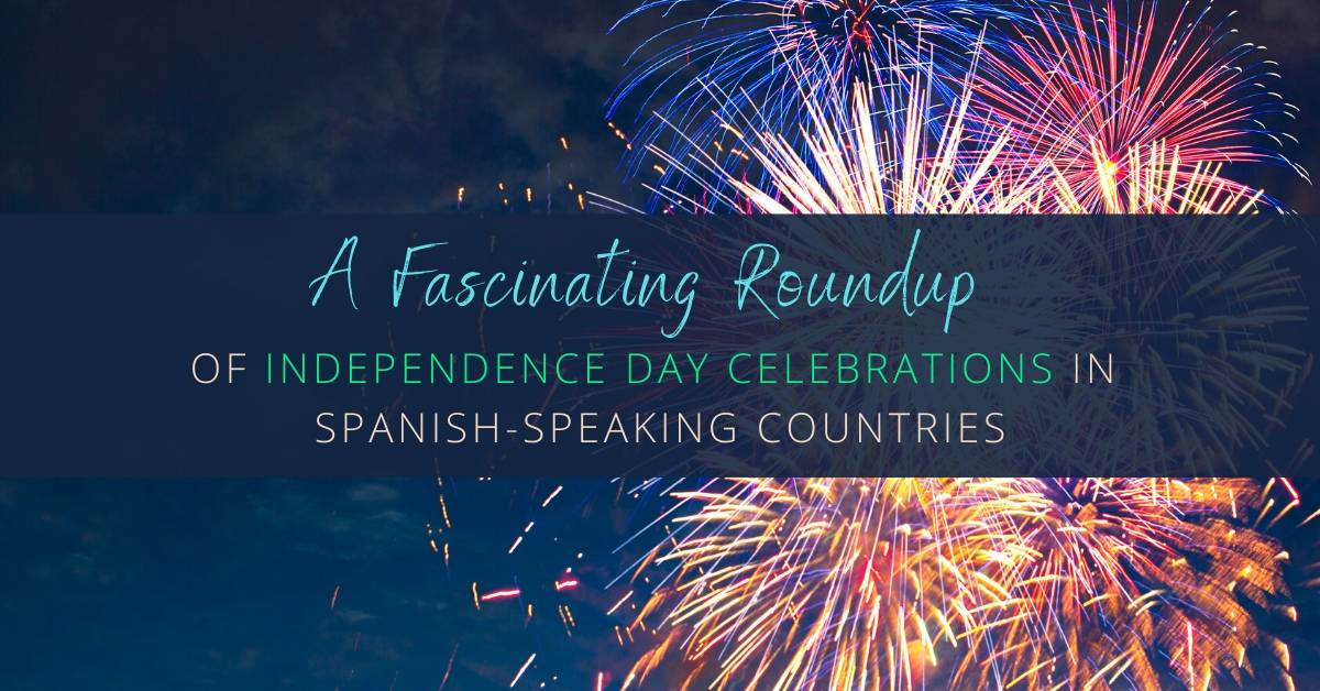 Independence Day Celebrations in Spanish-Speaking Countries