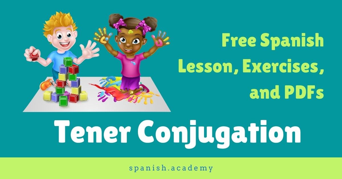 Tener Conjugation: Free Spanish Lesson, Exercises, and PDF