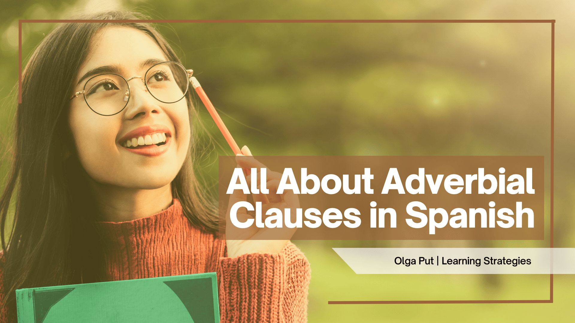 All About Adverbial Clauses in Spanish