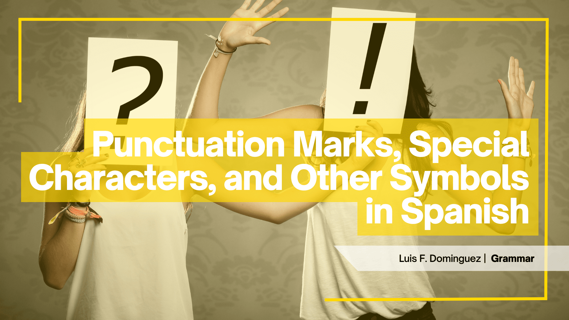 Punctuation Marks, Special Characters, and Other Symbols in Spanish