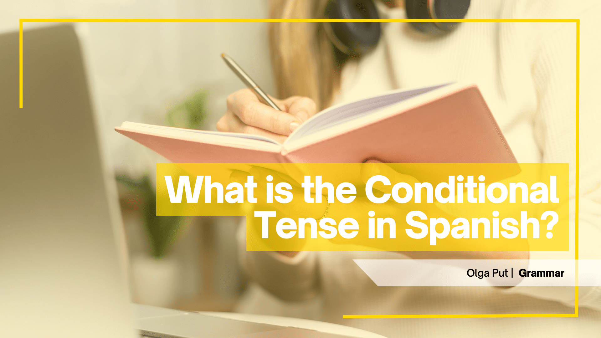 What is the Conditional Tense in Spanish? Master It in 5 Minutes or Less!
