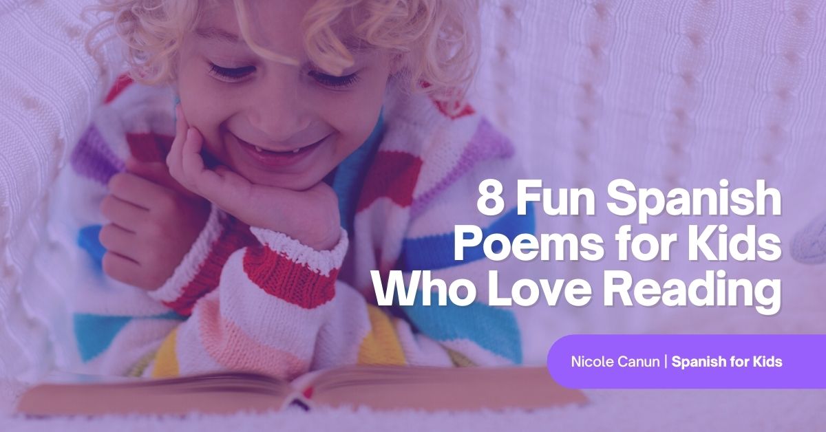 8 Fun Spanish Poems for Kids Who Love Reading