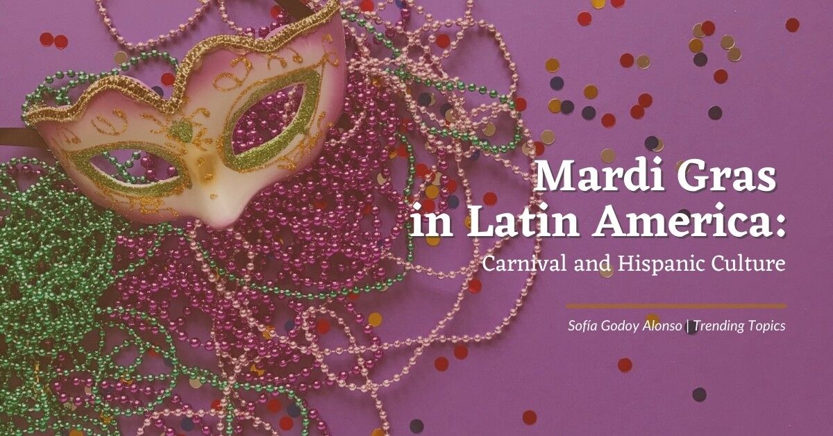 Mardi Gras in Latin America: Carnival and Hispanic Culture