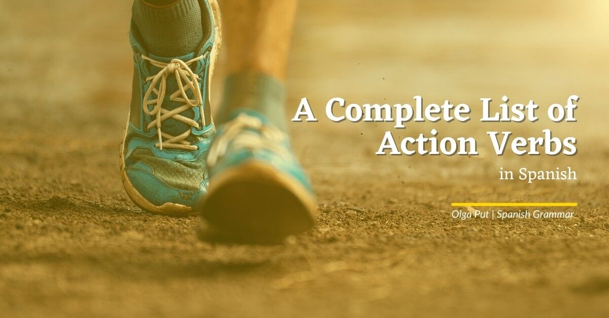 A Complete List of Action Verbs in Spanish
