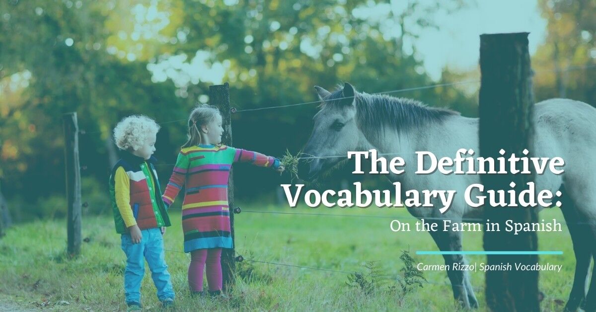 The Definitive Vocabulary Guide: On the Farm in Spanish