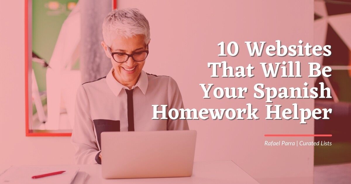 10 Websites That Will Be Your Spanish Homework Helper