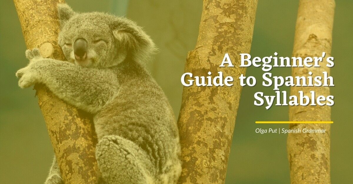 A Beginner's Guide to Spanish Syllables