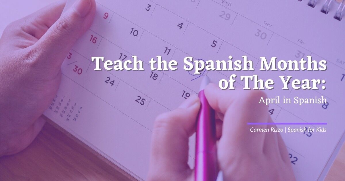 Teach the Spanish Months of the Year: April in Spanish