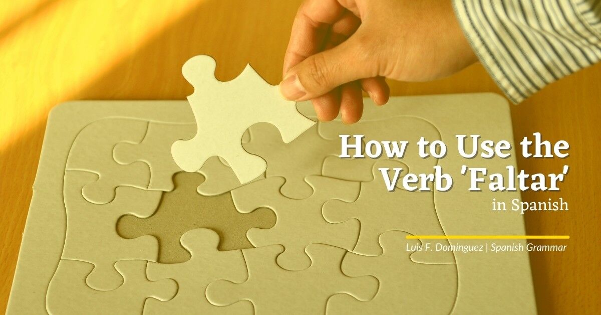 How to Use the Verb 'Faltar' in Spanish