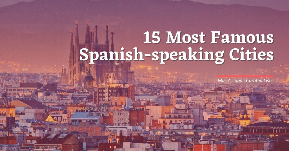15 Most Famous Spanish-speaking Cities
