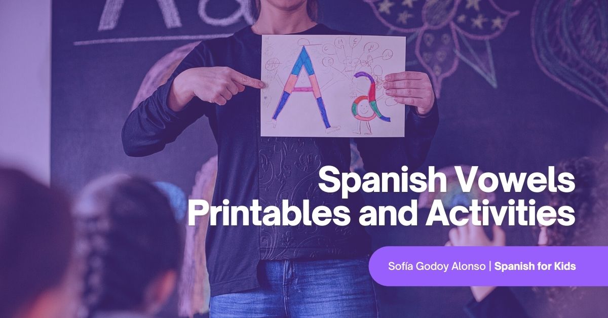 Spanish Vowels Printables and Activities (Free Spanish Lessons for Kids)