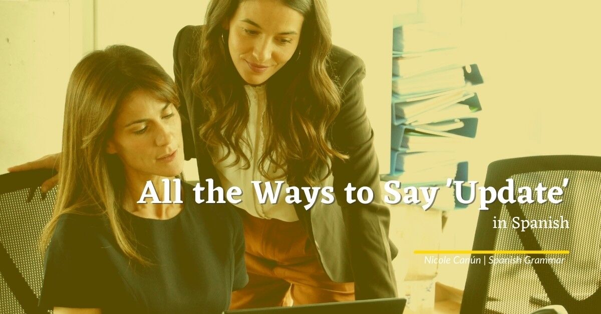 All the Ways to Say 'Update' in Spanish