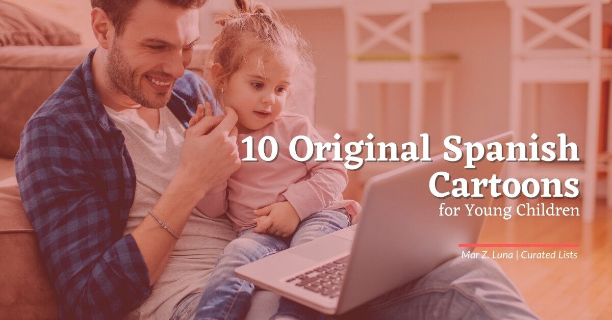 10 Original Spanish Cartoons for Young Children