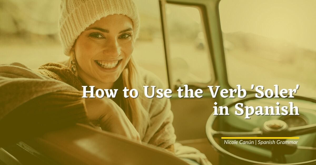 How to Use the Verb 'Soler' in Spanish