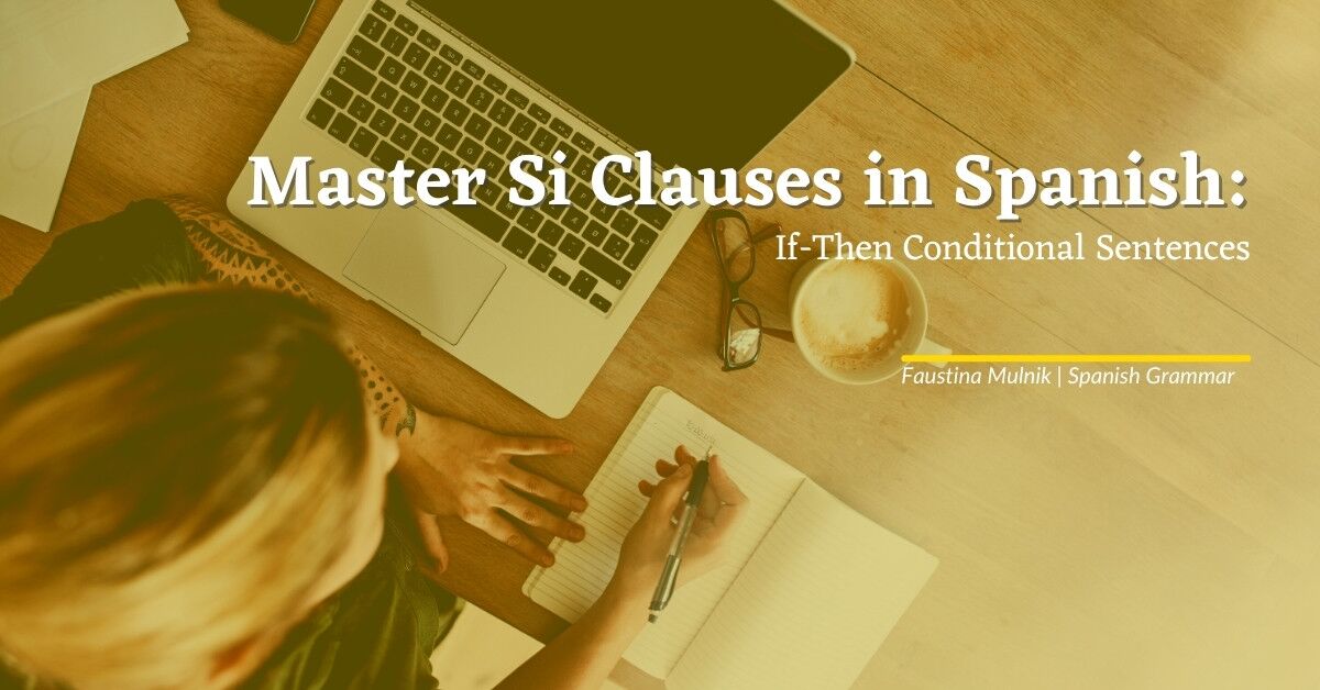 Master Si Clauses in Spanish: If-Then Conditional Sentences