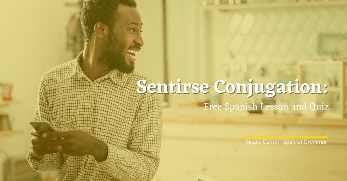 Sentirse Conjugation: Free Spanish Lesson and Quiz