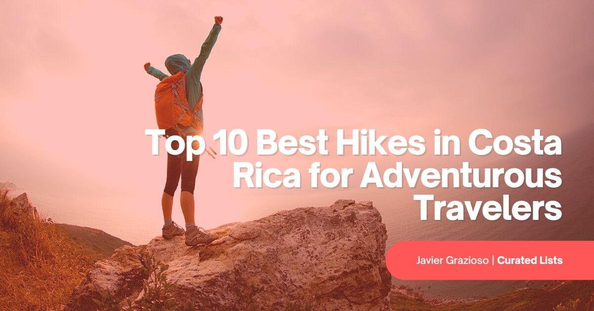 Top 10 Best Hikes in Costa Rica for Adventurous Travelers