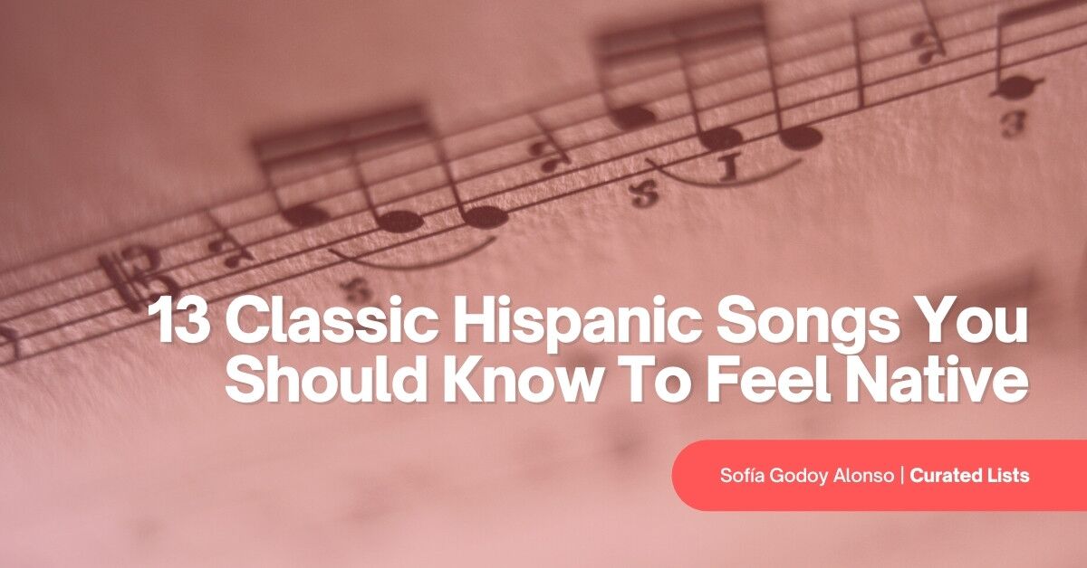 13 Classic Hispanic Songs You Should Know To Feel Native