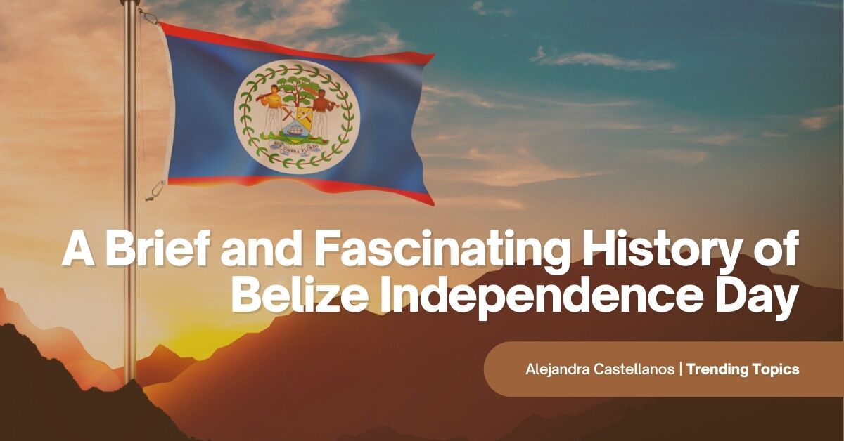A Brief and Fascinating History of Belize Independence Day