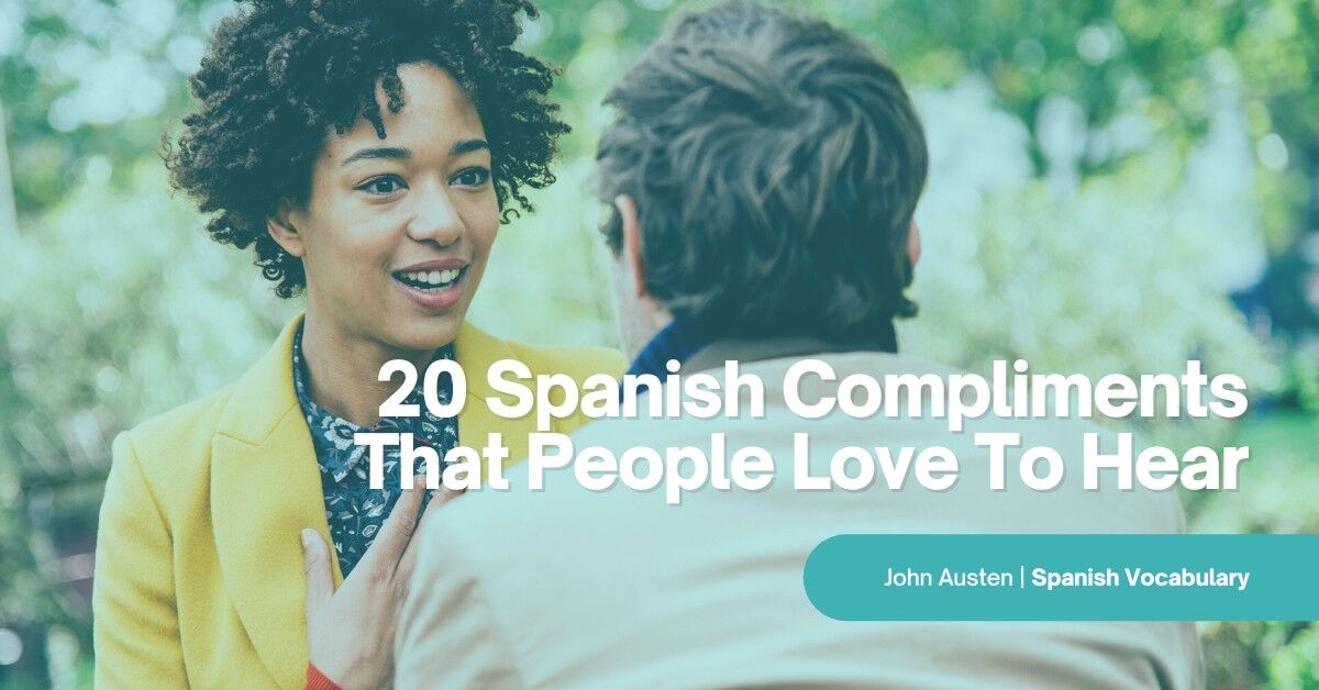 20 Spanish Compliments That People Love To Hear