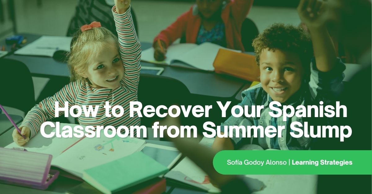How to Recover Your Spanish Classroom from Summer Slump
