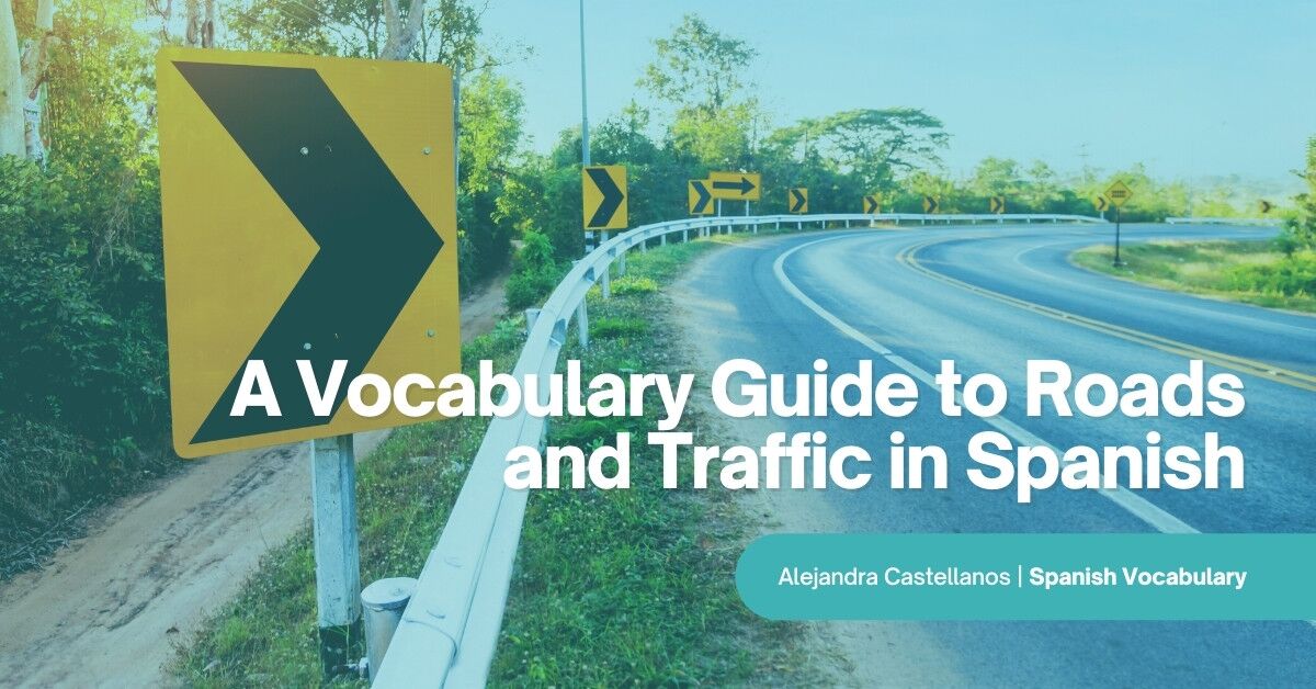 A Vocabulary Guide to Roads and Traffic in Spanish