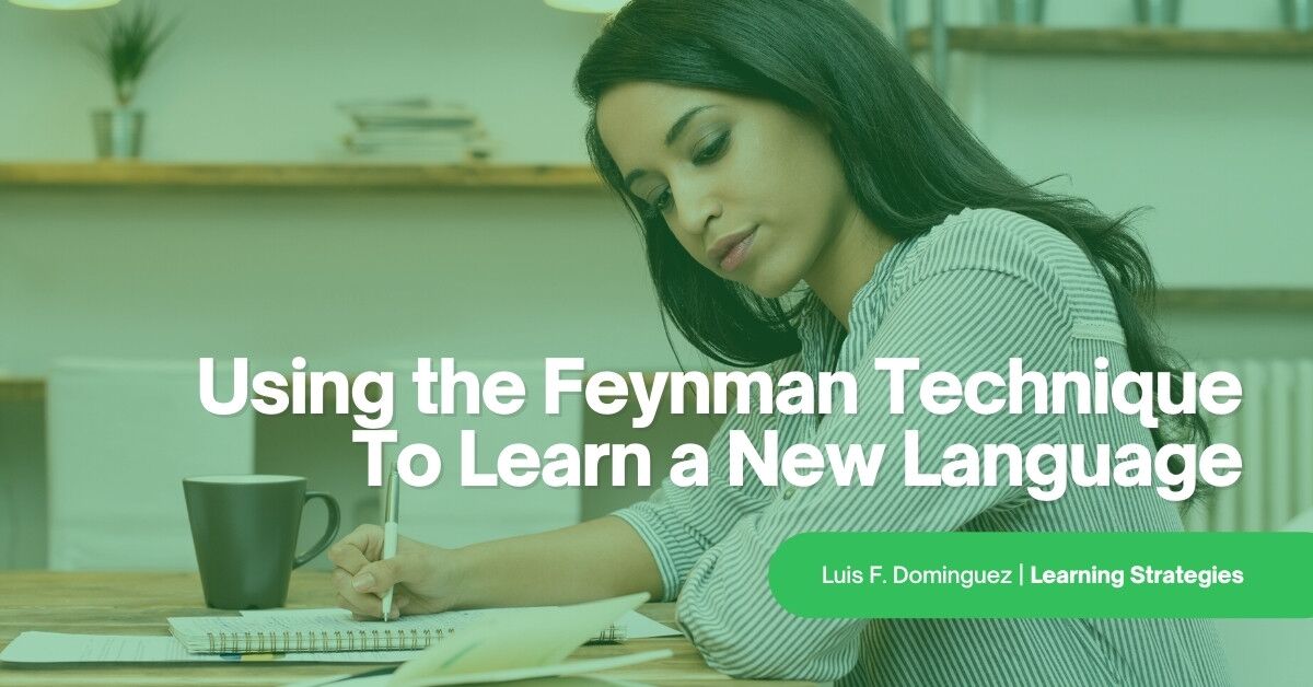 Using the Feynman Technique To Learn a New Language