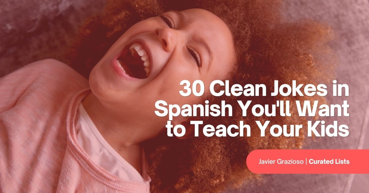 30 Clean Jokes in Spanish You'll Want to Teach Your Kids