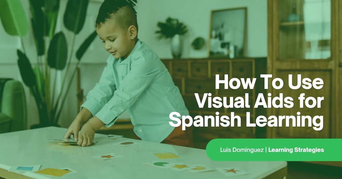 How To Use Visual Aids for Spanish Learning