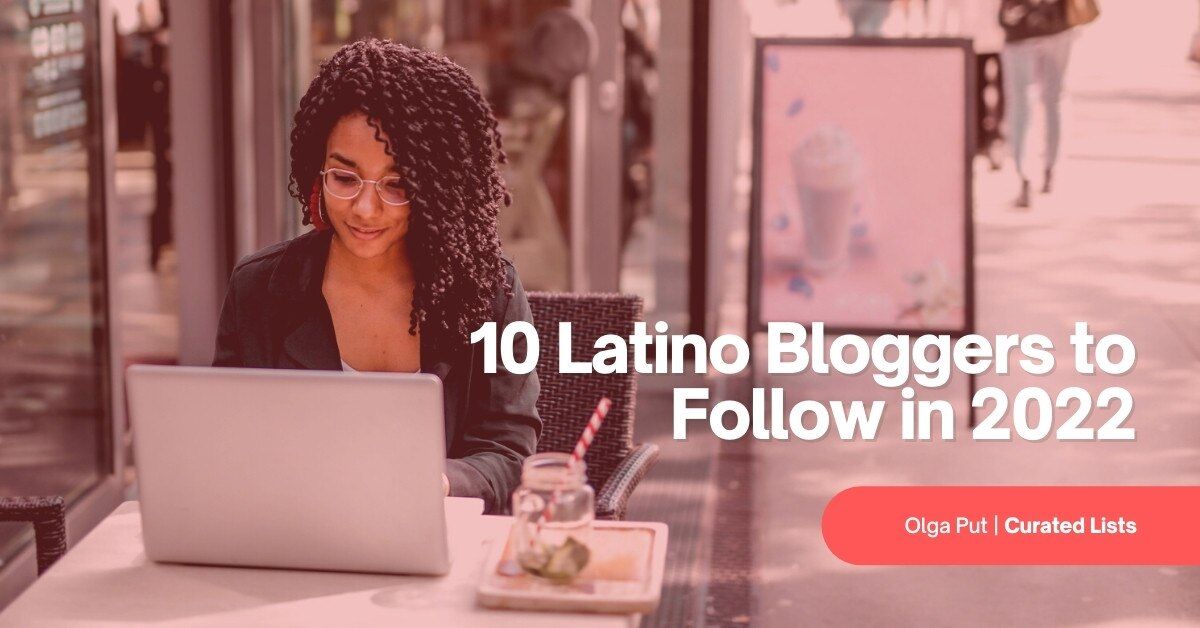 10 Latino Bloggers to Follow in 2022