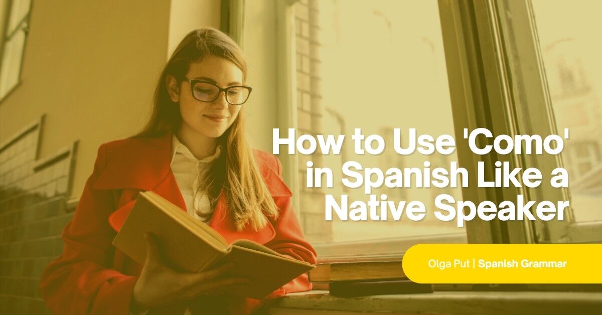 How to Use 'Como' in Spanish Like a Native Speaker